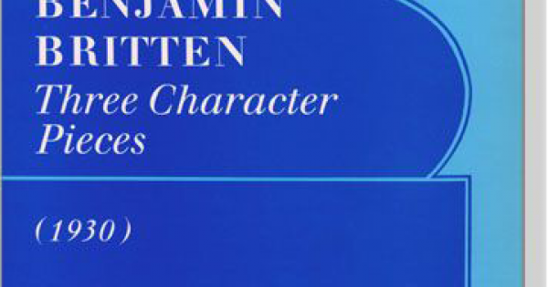 Benjamin Britten【Three Character Pieces】for Piano (1930)