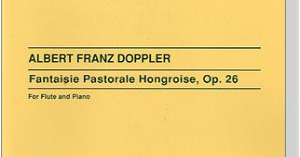 Albert Franz Doppler【Fantaisie Pastorale Hongroise, Op. 26】for Flute ...